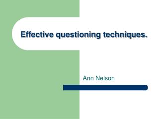 PPT - Effective questioning techniques. PowerPoint Presentation, free ...