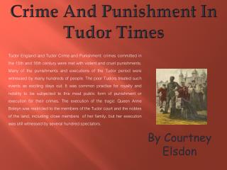 PPT - Crime And Punishment In Tudor Times PowerPoint Presentation, free ...