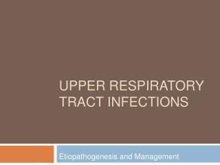 PPT - Upper Respiratory Tract Infections PowerPoint Presentation, free ...