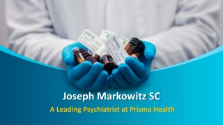 PPT - Joseph Markowitz SC - A Leading Psychiatrist at Prisma Health ...