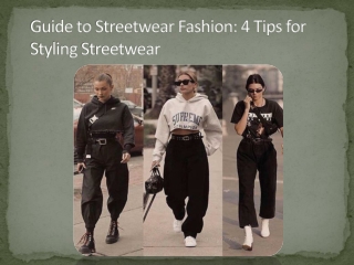 PPT - Guide to Streetwear Fashion 4 Tips for Styling Streetwear ...