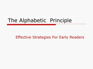 PPT - The Alphabetic Principle PowerPoint Presentation, free download ...