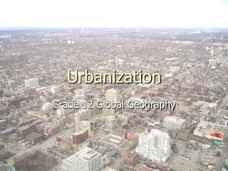 PPT - Urbanization PowerPoint Presentation, free download - ID:1072513