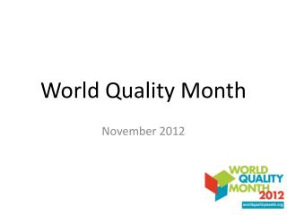PPT - World Quality Month PowerPoint Presentation, free download - ID ...