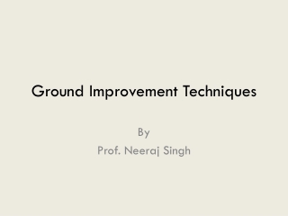 PPT - GROUND IMPROVEMENT TECHNIQUES PowerPoint Presentation, free ...