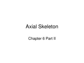 PPT - Axial Skeleton PowerPoint Presentation, free download - ID:1083847