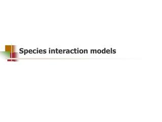 PPT - Species interaction models PowerPoint Presentation, free download ...