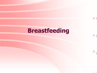 PPT - Breastfeeding PowerPoint Presentation, free download - ID:1094576