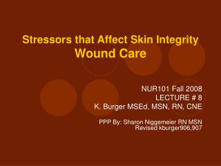 PPT - Stressors that Affect Skin Integrity Wound Care PowerPoint ...