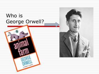 PPT - Who is George Orwell? PowerPoint Presentation, free download - ID ...