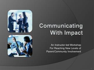 PPT - Communicating With Impact PowerPoint Presentation - ID:1131470