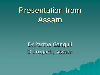 PPT - Presentation from Assam PowerPoint Presentation, free download ...