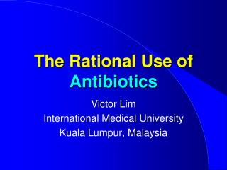PPT - The Rational Use of Antibiotics PowerPoint Presentation, free ...