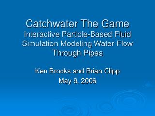 Catchwater the game interactive particle based fluid simulation ...
