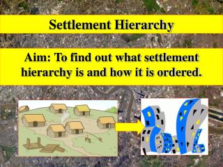PPT - Settlement Hierarchy PowerPoint Presentation, free download - ID ...