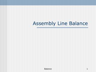 PPT - Assembly Line Balance PowerPoint Presentation, free download - ID ...