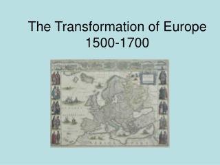 PPT - The Transformation of Europe 1500-1700 PowerPoint Presentation ...