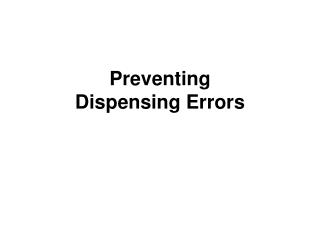 PPT - Preventing Dispensing Errors PowerPoint Presentation, free ...