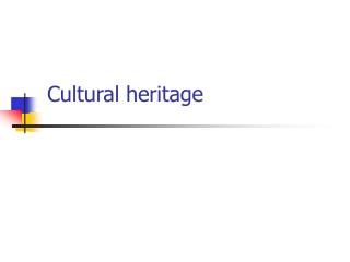 PPT - Cultural heritage PowerPoint Presentation, free download - ID:1440374