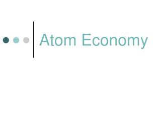 PPT - Atom Economy PowerPoint Presentation, free download - ID:1455348