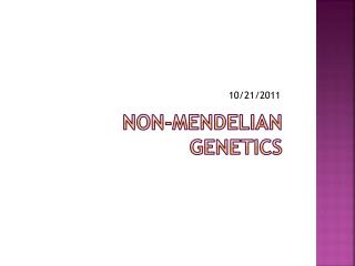 PPT - Non- mendelian genetics PowerPoint Presentation, free download ...