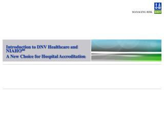 PPT - Introduction to DNV Healthcare and NIAHO℠ A New Choice for ...