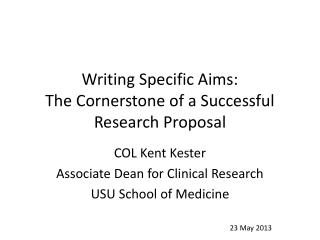 PPT - Writing Specific Aims: The Cornerstone of a Successful Research ...