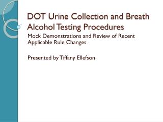 PPT - DOT Urine Collection and Breath Alcohol Testing Procedures ...