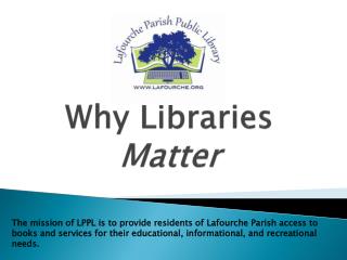 PPT - Why Libraries Matter PowerPoint Presentation, free download - ID ...