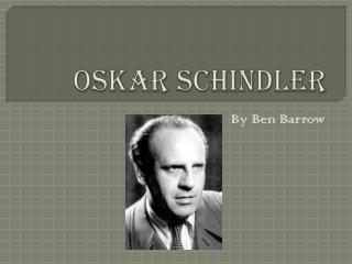 PPT - Oskar Schindler PowerPoint Presentation, free download - ID:1513114