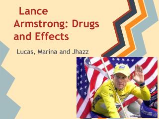 PPT - Lance Armstrong: Drugs and Effects PowerPoint Presentation, free download - ID:1520092