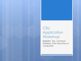 PPT - CSU Application Workshop PowerPoint Presentation, free download ...