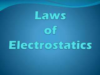 PPT - Laws of Electrostatics PowerPoint Presentation, free download ...