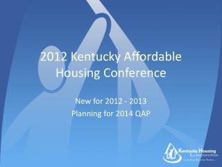 PPT - 2012 Kentucky Affordable Housing Conference PowerPoint ...