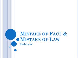 PPT - Mistake of Fact & Mistake of Law PowerPoint Presentation, free ...