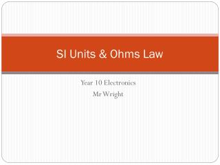 PPT - SI Units & Ohms Law PowerPoint Presentation, free download - ID ...