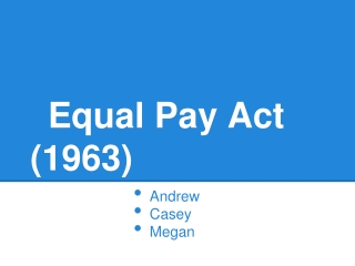 PPT - Equal Pay Act (1963) PowerPoint Presentation, free download - ID ...