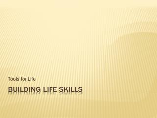 PPT - Building Life Skills PowerPoint Presentation, free download - ID ...