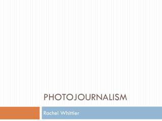 PPT - Photojournalism PowerPoint Presentation, free download - ID:1552633