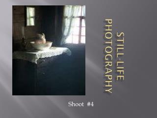 PPT - Still-Life Photography PowerPoint Presentation, free download ...