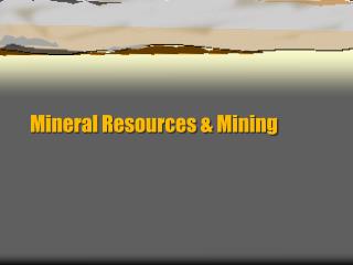PPT - Mineral Resources & Mining PowerPoint Presentation, free download ...