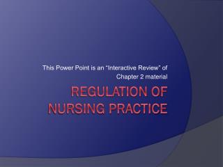 PPT - Regulation of Nursing Practice PowerPoint Presentation, free ...
