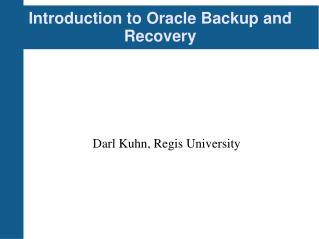 PPT - Introduction to Oracle Backup and Recovery PowerPoint ...