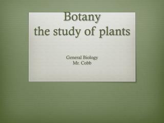 PPT - Botany the study of plants PowerPoint Presentation, free download ...