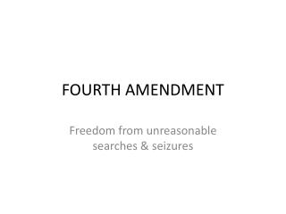 PPT - FOURTH AMENDMENT PowerPoint Presentation, free download - ID:1600599