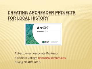 PPT - Creating ArcReader Projects for Local History PowerPoint ...