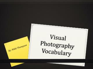 PPT - Visual Photography Vocabulary PowerPoint Presentation, free ...