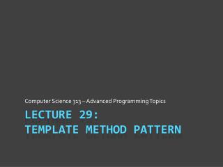 PPT - Lecture 29: Template method Pattern PowerPoint Presentation, free ...