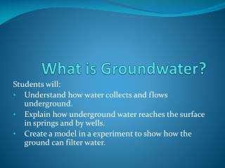 PPT - What is Groundwater? PowerPoint Presentation, free download - ID ...