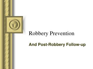 PPT - Robbery Prevention PowerPoint Presentation, free download - ID:161546